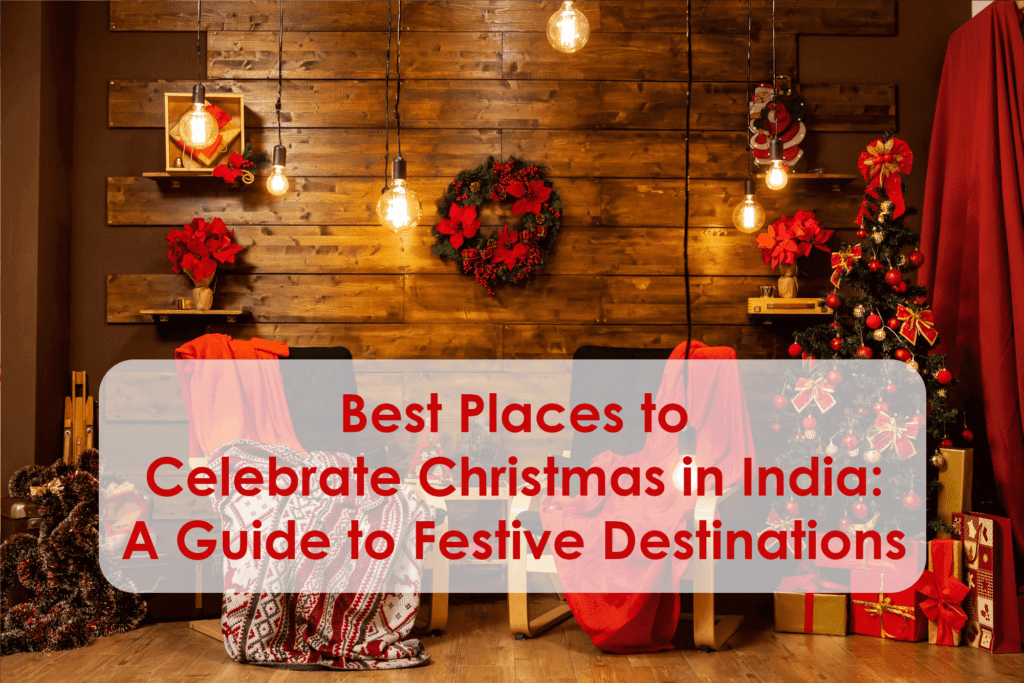 Christmas gifts online - Best 8 Places to Celebrate Christmas in India ...