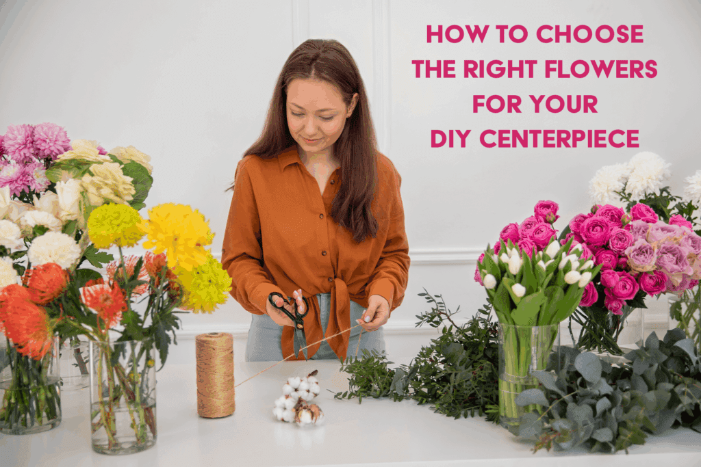 DIY Floral Centerpieces | How to Choose Flowers