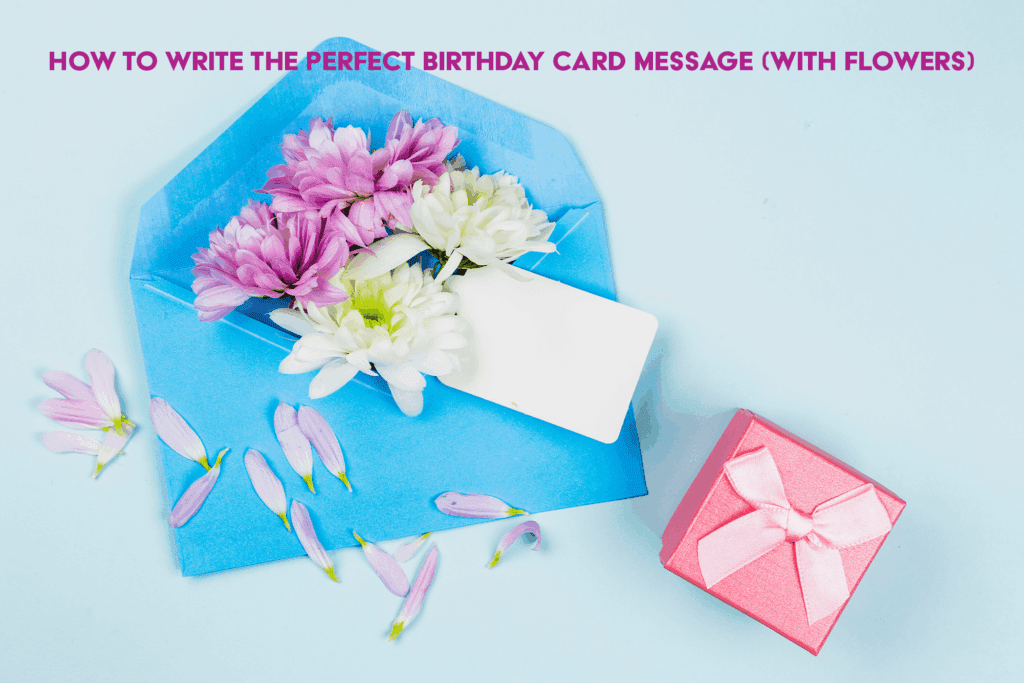 How to Write the Perfect Birthday Flower Card Messages